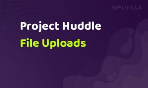 ProjectHuddle File Uploads Addon - GPLVilla